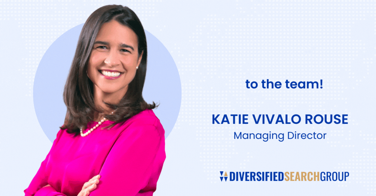 Katie Vivalo Rouse Joins Diversified Search Group as a Managing ...